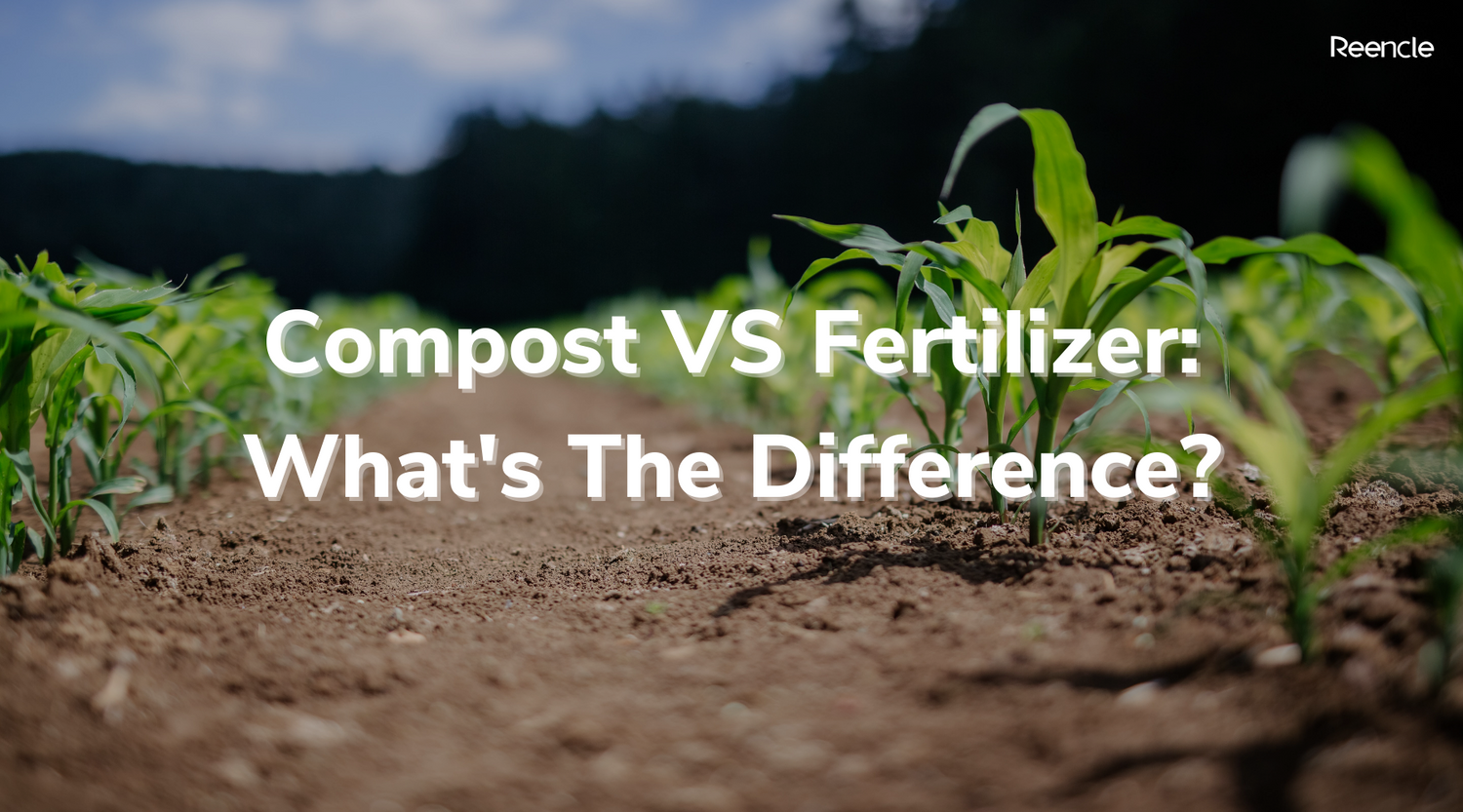 Compost VS Fertilizer: What's The Difference? – Reencle Malaysia